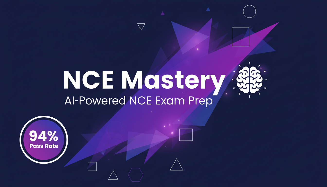 NCE Mastery | NCE Exam Prep, Practice Questions, and AI Tutor
